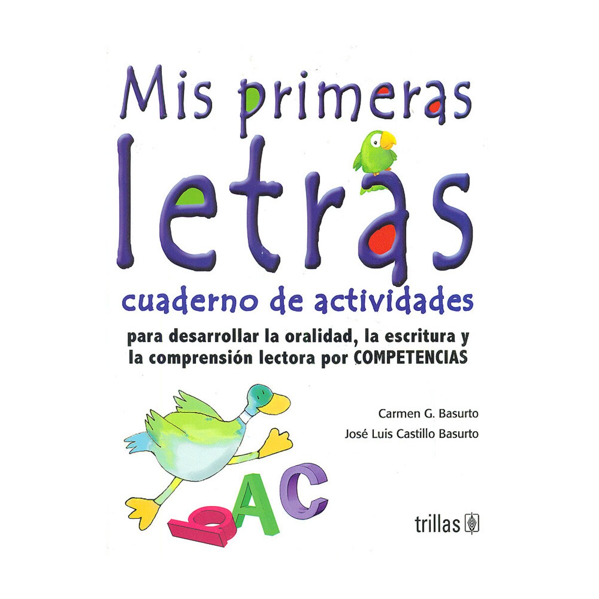 Mis primeras letras. Cuaderno de actividades para desarrollar la ...