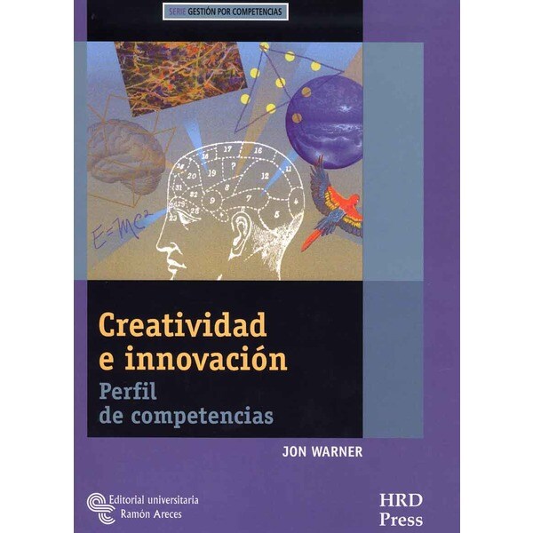 Creatividad e Innovación: Perfil de competencias (Capa mole) · EDITORIAL UNIVERSITARIA RAMON ...