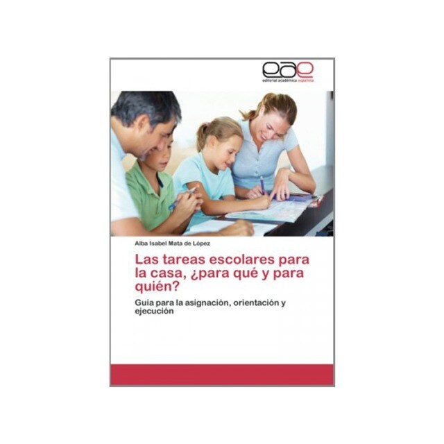 Las Tareas Escolares Para La Casa ¿para Qué Y Para Quién Guía Para La Asignación Orientación