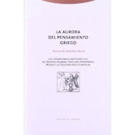 La aurora del pensamiento griego: Las cosmogonías prefilosóficas de ...