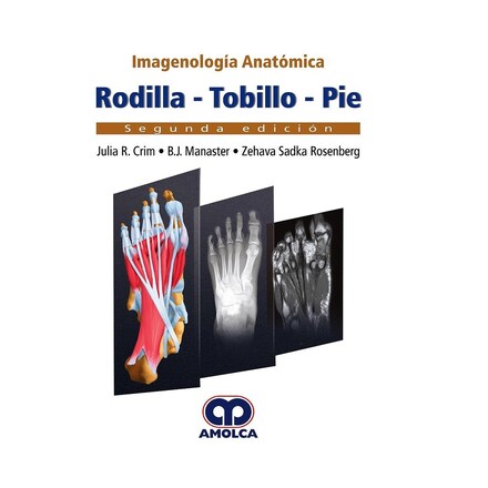 Imagenología Anatómica. Rodilla, Tobillo, Pie · AMOLCA · El Corte Inglés
