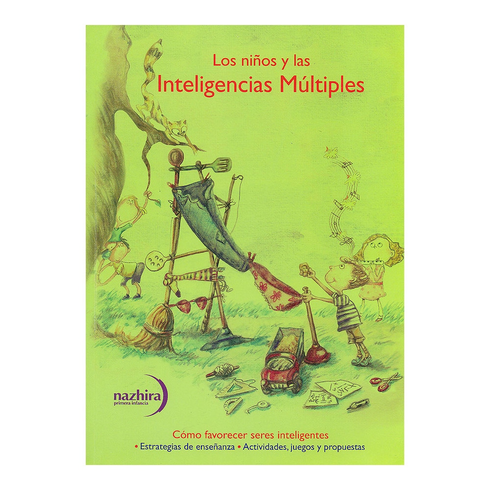 Los niños y las inteligencias múltiples. Cómo favorecer seres ...