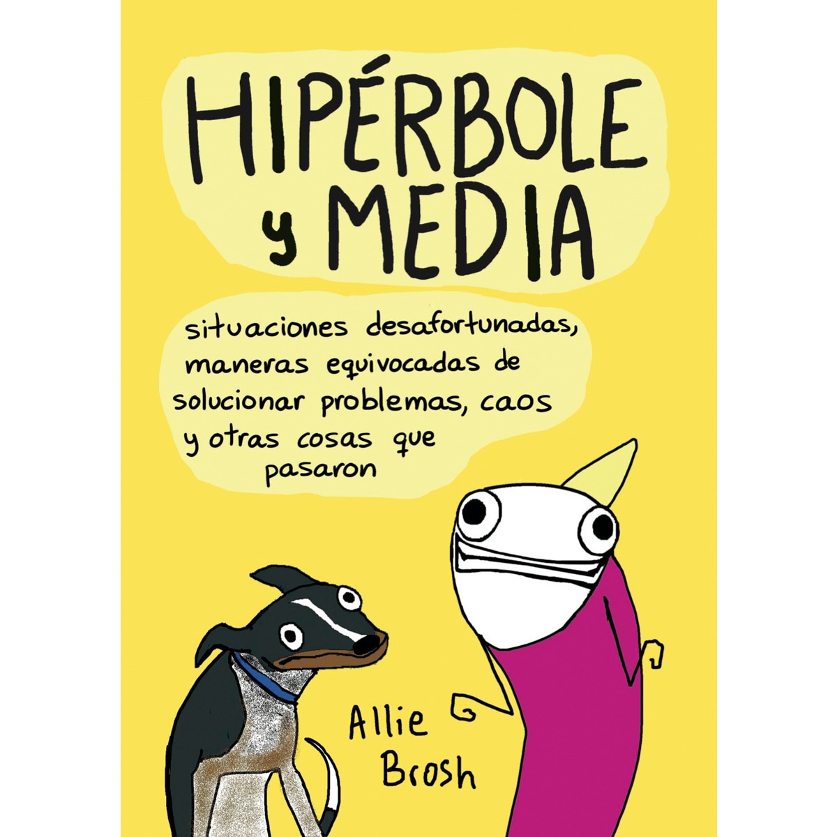 Hipérbole y media: Situaciones desafortunadas, maneras equivocadas de ...