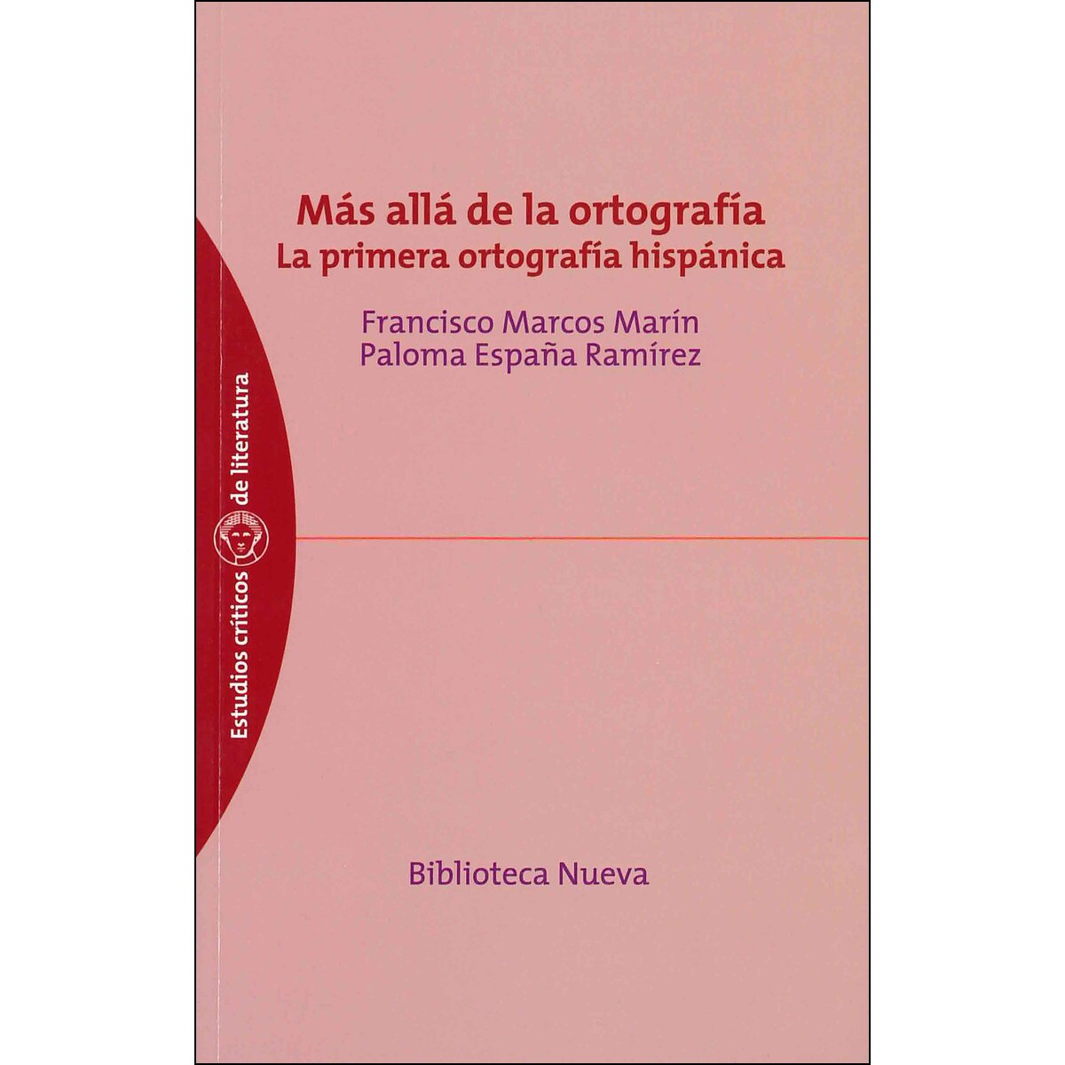 Más allá de la ortografía: La primera ortografía hispánica · BIBLIOTECA ...