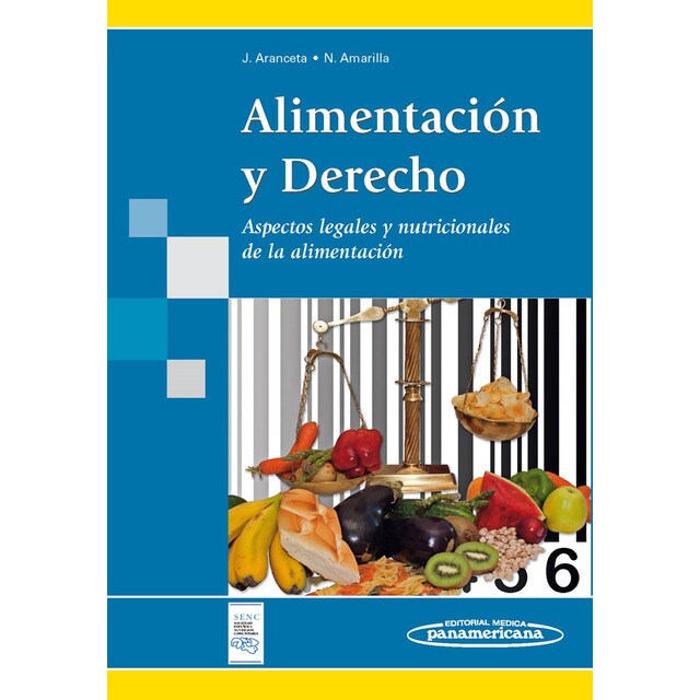 Aranceta:alimentaci—n y derecho: Aspectos legales y nutricionales de la alimentación · Medicina ...