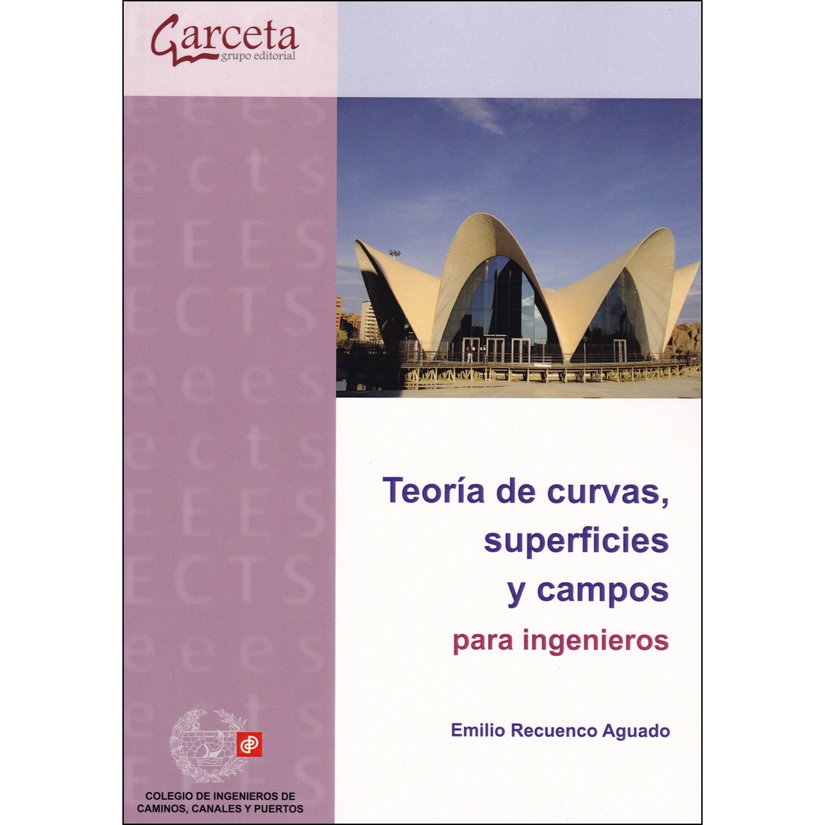 Teoría de curvas superficies y campos para ingenieros · GARCETA GRUPO ...