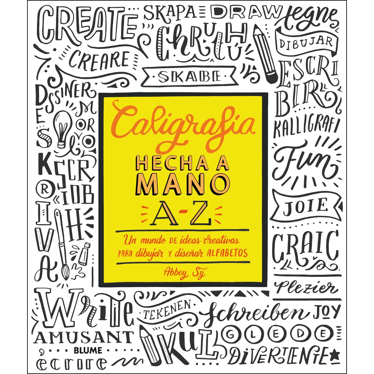 Caligrafía hecha a mano A-Z: Un mundo de ideas creativas para dibujar y ...