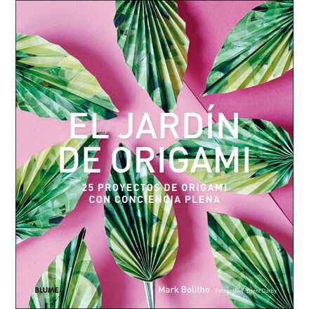 El jardín de Origami: 25 proyectos de origami con conciencia plena ...