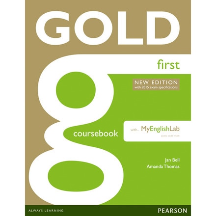 GOLD FIRST NEW EDITION COURSEBOOK WITH FCE MYLAB PACK · PEARSON ...