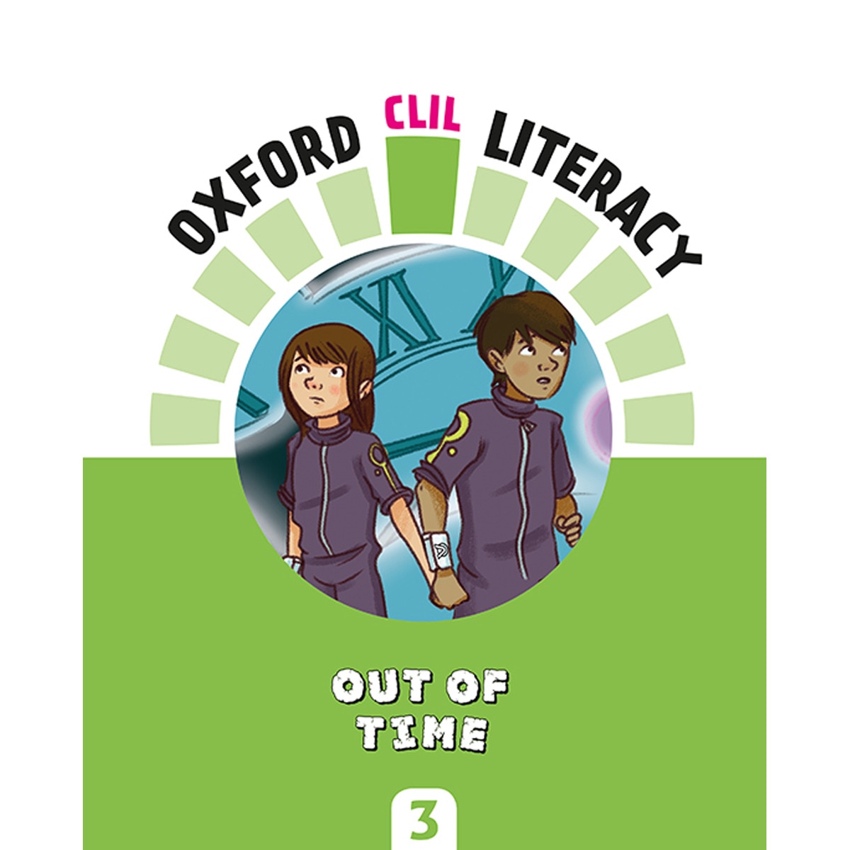 Oxford CLIL Literacy Natural Primary 3. Out of time · OXFORD UNIVERSITY ...