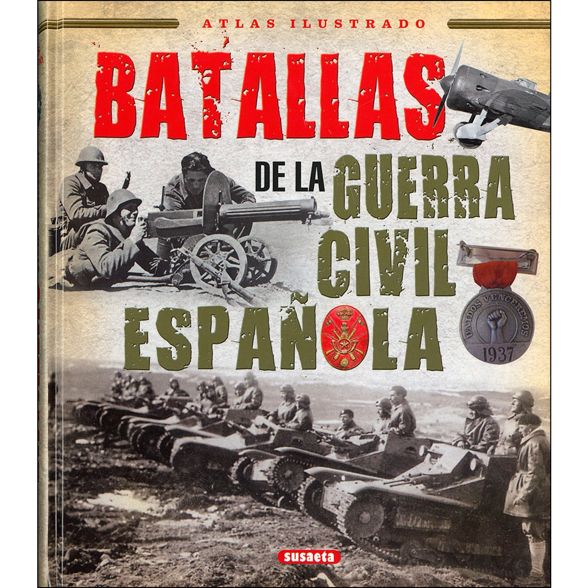 Batallas de la Guerra Civil Española (Tapa dura) · SUSAETA EDICIONES, S ...