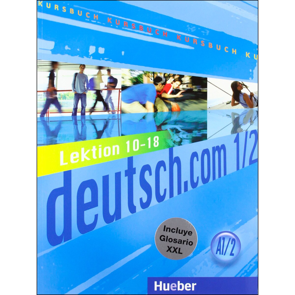 DEUTSCH.COM A1.2 Kursb.+XXL (alum.) · HUEBER · El Corte Inglés
