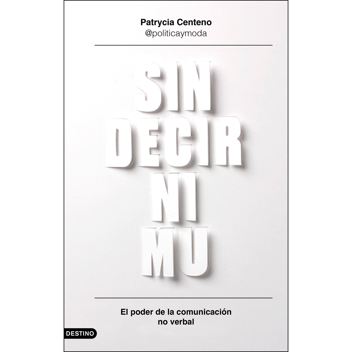 Sin decir ni mu: El poder de la comunicación no verbal (Tapa blanda con ...