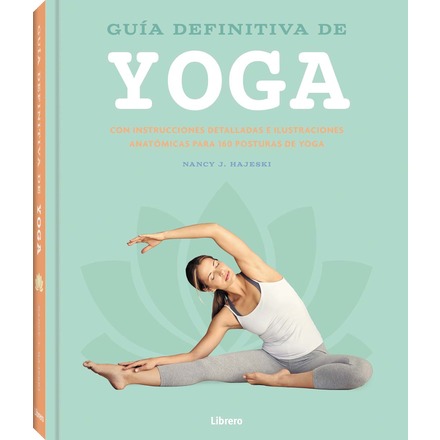 Guia definitiva de yoga: Con instrucciones detalladas e ilustraciones ...