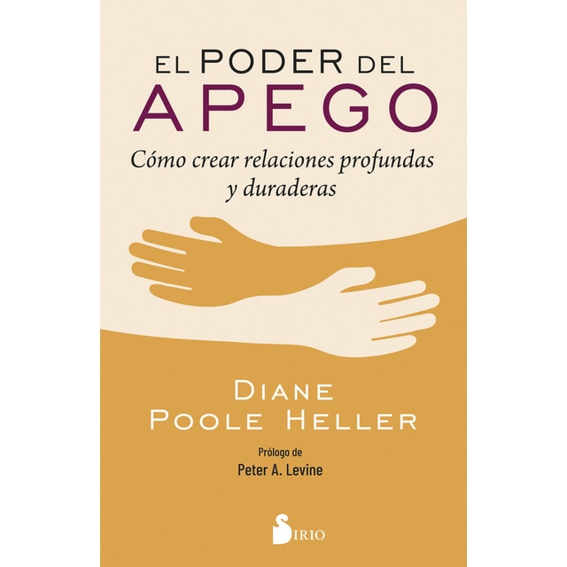 El poder del apego: Cómo crear relaciones profundas y duraderas (Tapa ...