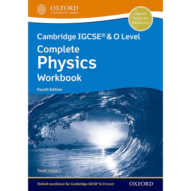 NEW Cambridge IGCSE & O Level Complete Physics: Workbook (Fourth Edition) · OXFORD UNIVERSITY ...