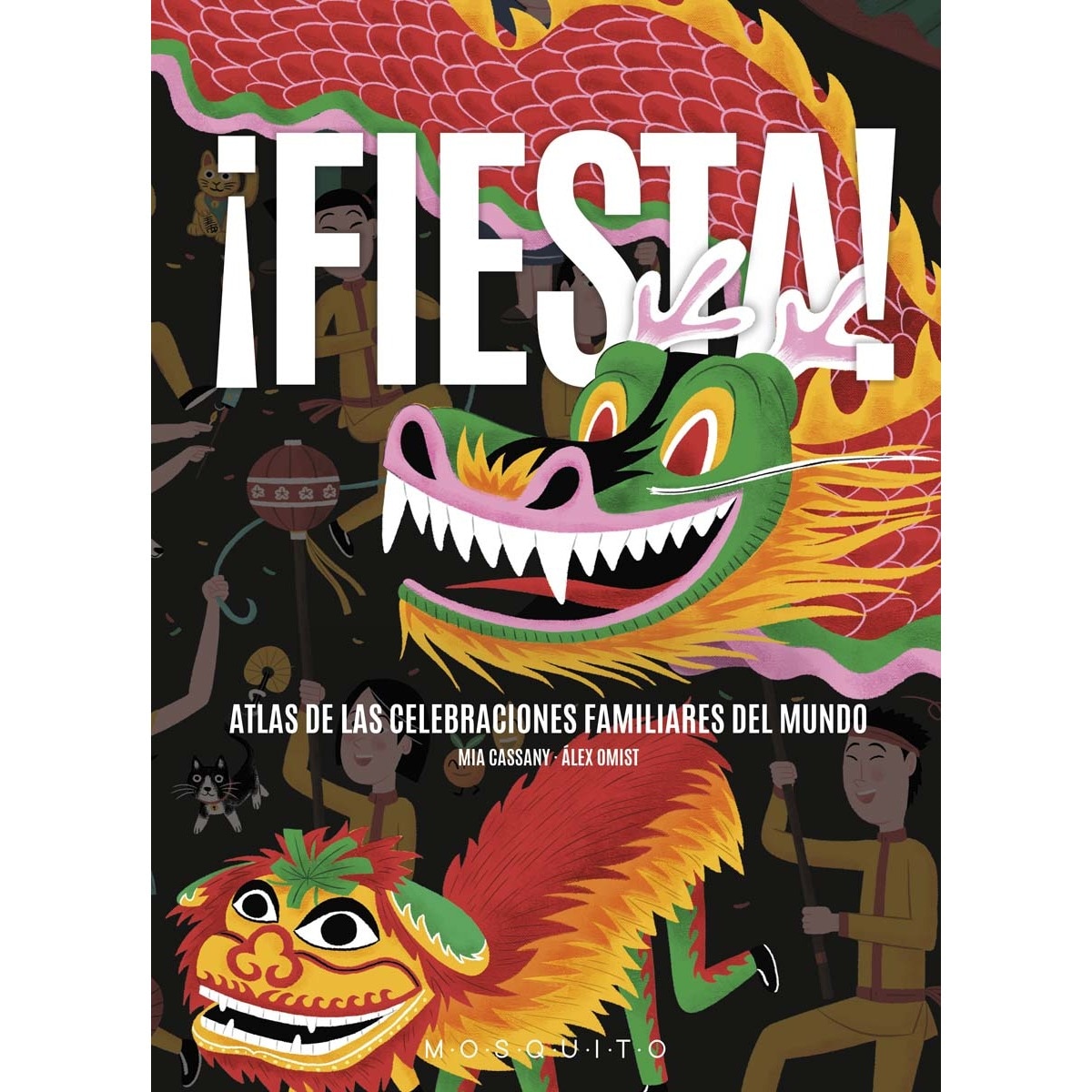 ¡Fiesta!: Atlas de las celebraciones familiares en el mundo (Tapa dura ...