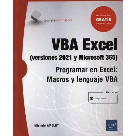 VBA Excel (versiones 2021 y Microsoft 365): Programar en Excel: Macros y lenguaje VBA · ENI · El ...