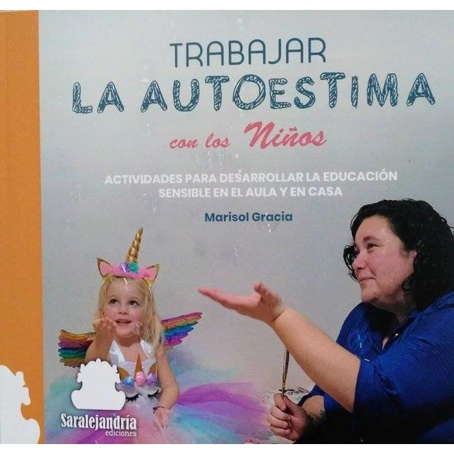 TRABAJAR LA AUTOESTIMA CON LOS NIÑOS: ACTIVIDADES PARA DESARROLLAR LA ...