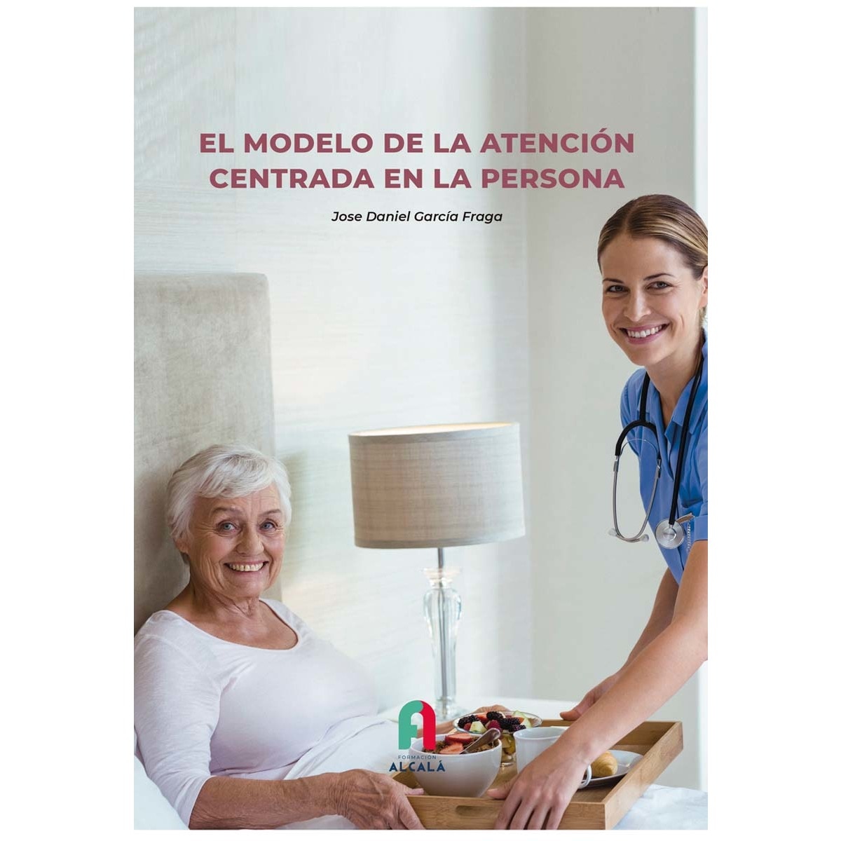 EL MODELO DE LA ATENCIÓN CENTRADA EN LA PERSONA · FORMACION ALCALA · El Corte Inglés