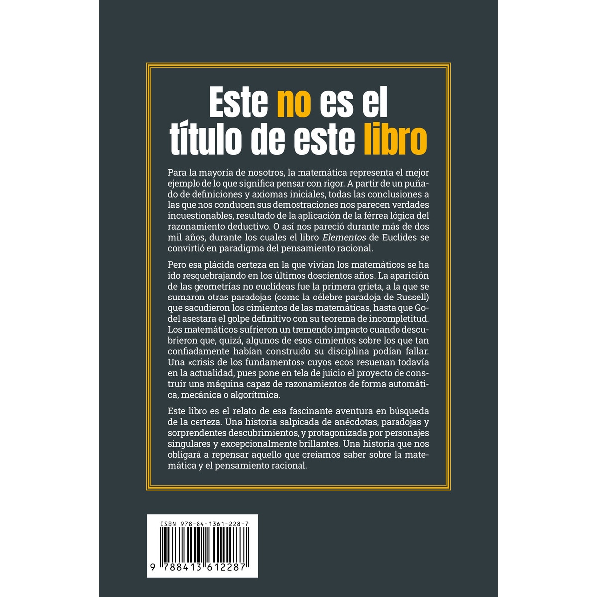 Este no es el título de este libro: Paradojas, axiomas y fundamentos de ...