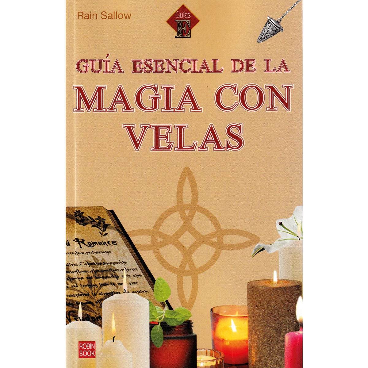 Guía esencial de la magia con velas: Descubra el poder mágico de las ...