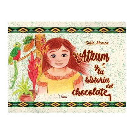 ATZUM Y LA HISTORIA DEL CHOCOLATE · APULEYO EDICIONES · El Corte Inglés