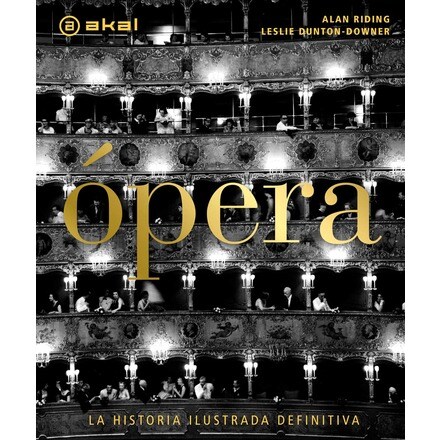 Ópera: La historia ilustrada definitiva (Tapa dura) · AKAL · El Corte ...