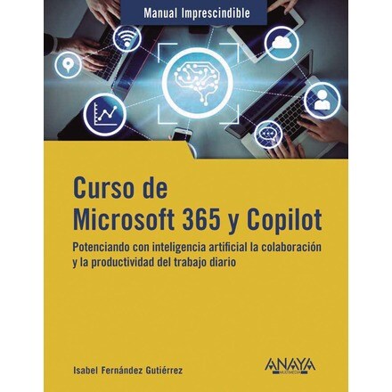 Curso de Microsoft 365 y Copilot: Potenciando con inteligencia artificial la colaboración y la ...