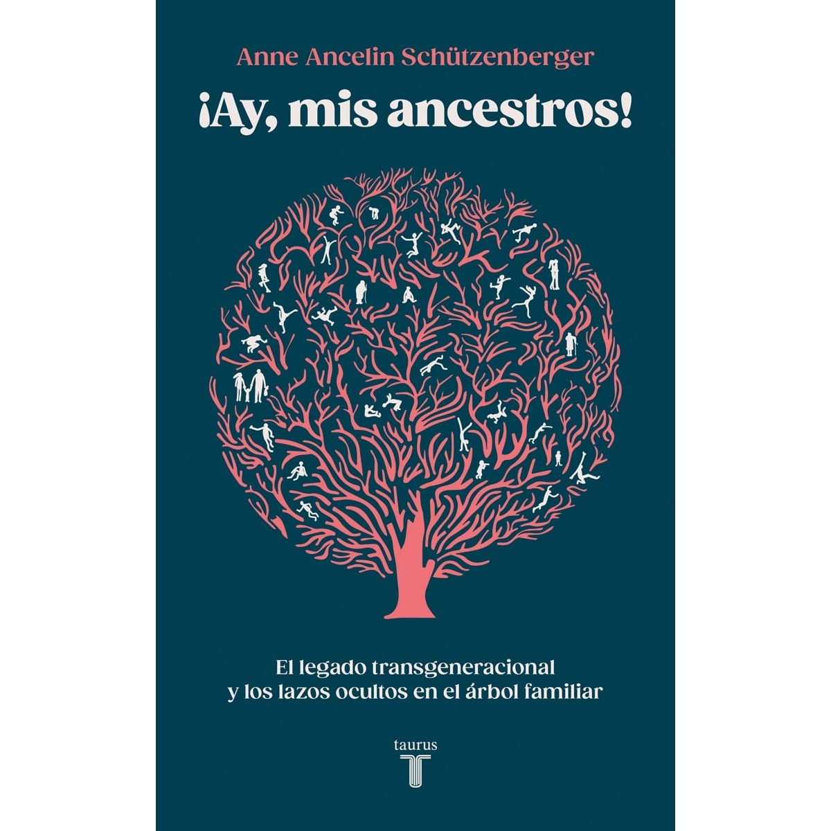 Ay, mis ancestros!: El legado transgeneracional y los lazos ocultos en el árbol familiar (Tapa ...