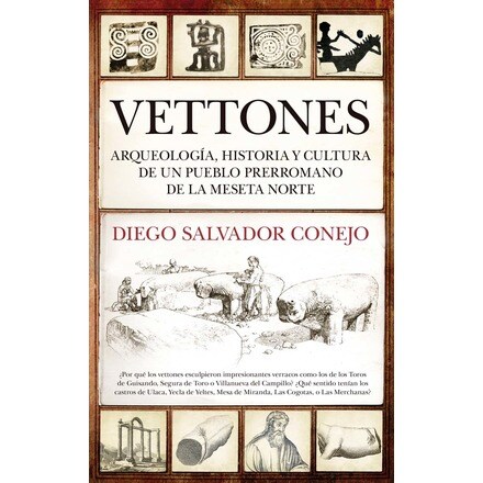 Vettones: Arqueología, historia y cultura de un pueblo prerromano de la ...