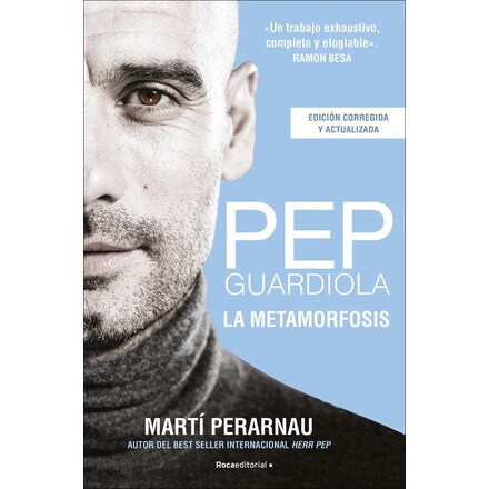 Pep Guardiola. La metamorfosis (edición corregida y actualizada) (Capa ...