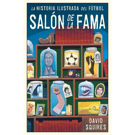 La historia ilustrada del fútbol: Salón de la fama (Tapa blanda ...