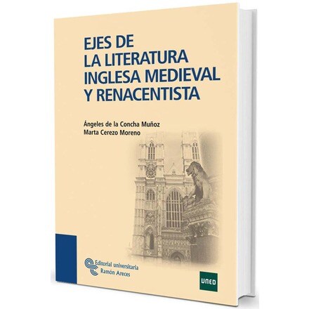 Ejes de la Literatura Inglesa Medieval y Renacentista (Tapa blanda) · EDITORIAL UNIVERSITARIA ...