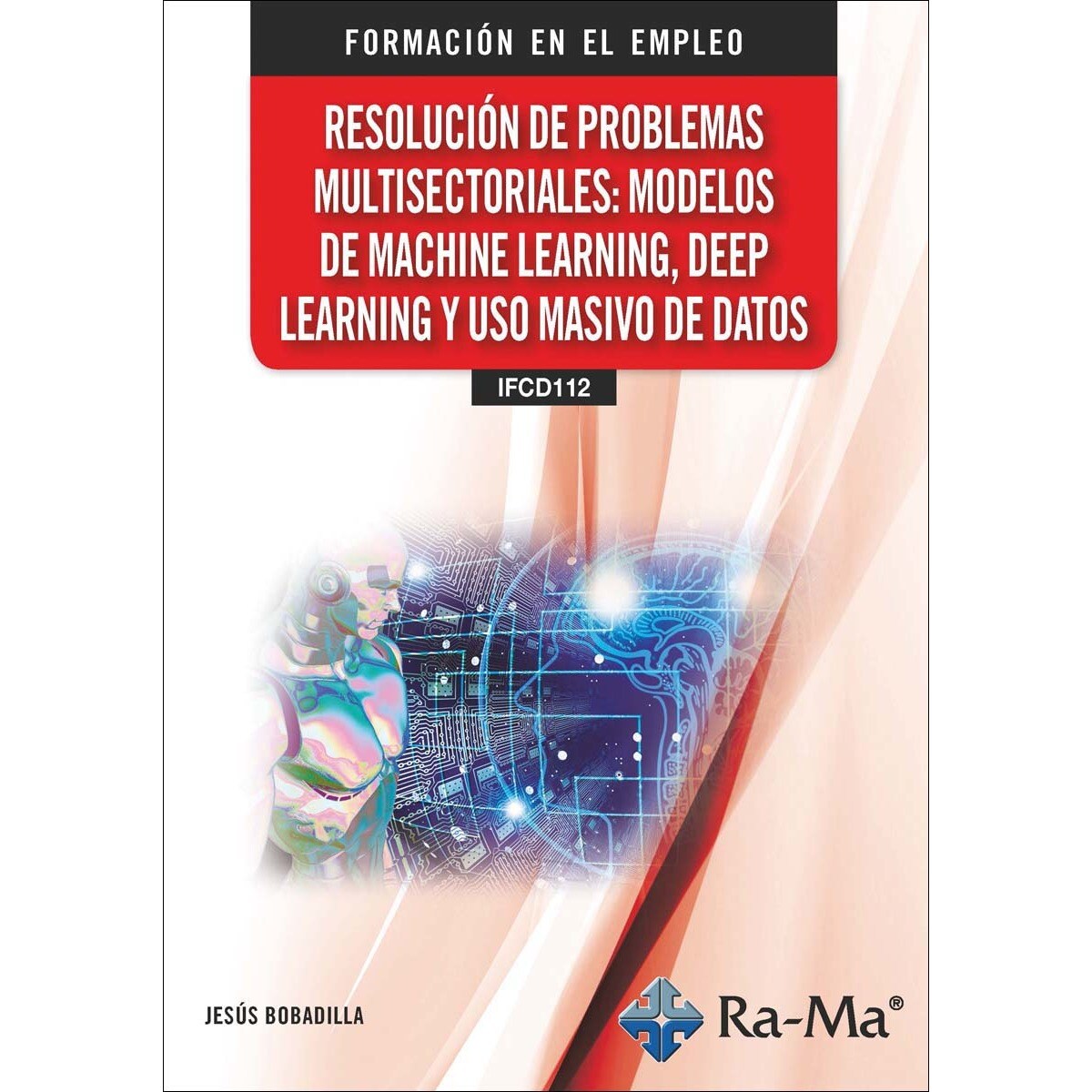 (IFCD112) Resolución de problemas multisectoriales: modelos de machine ...