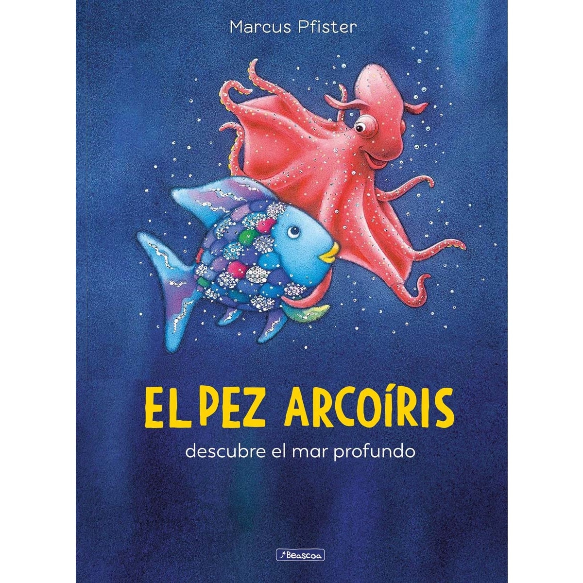 El pez Arcoíris descubre el mar profundo (El pez Arcoíris) (Capa dura ...