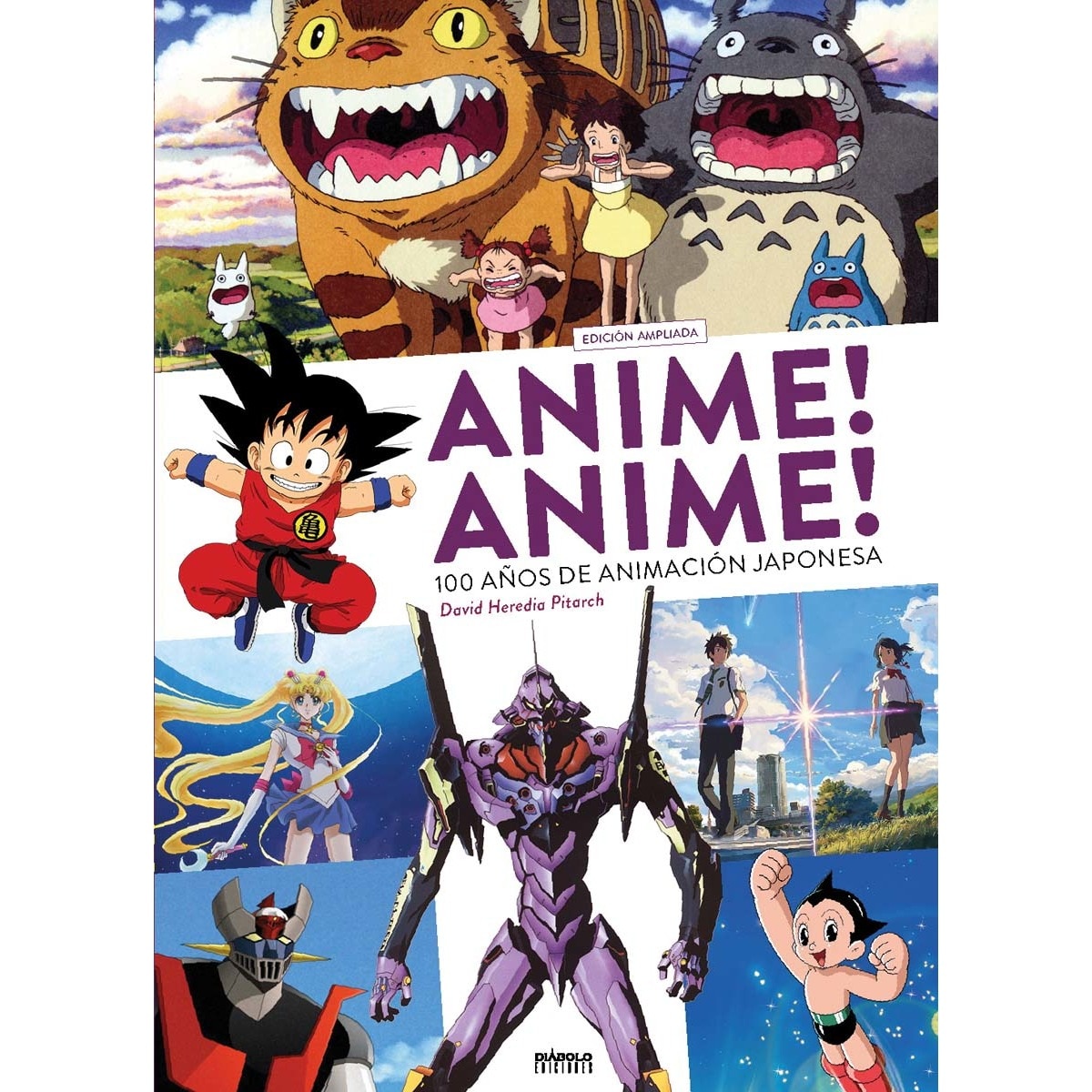 Anime! anime! 100 años de animacion japonesa edic · diabolo ediciones ...