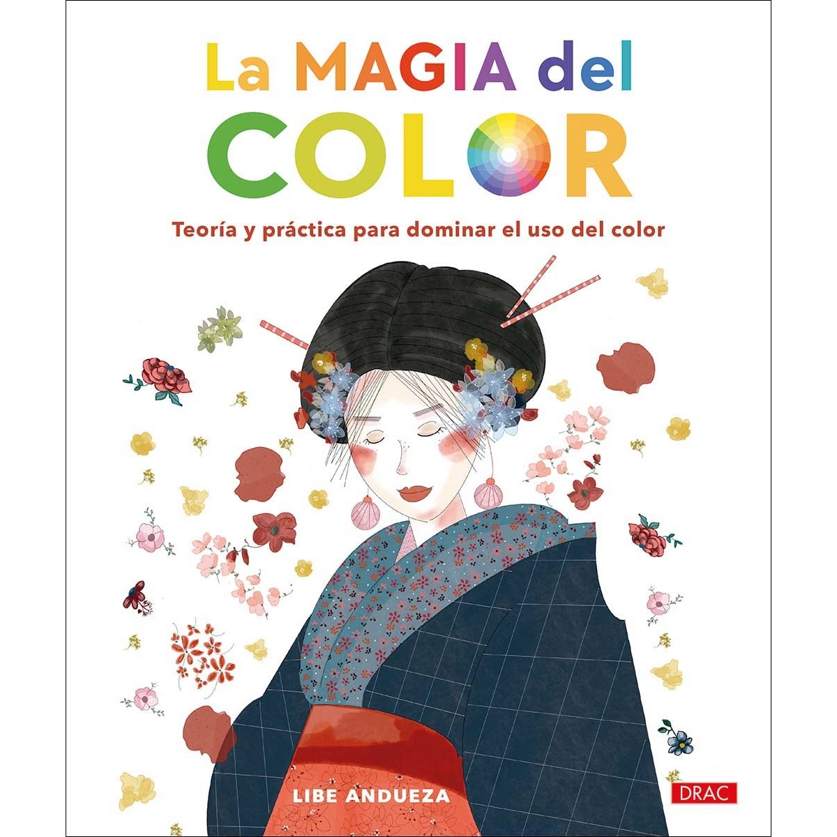 La magia del color: Teoría y práctica para dominar el uso del color ...