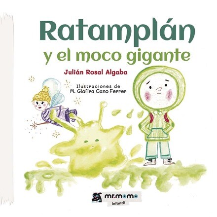 Ratamplán y el moco gigante (Tapa dura) · MR.MOMO · El Corte Inglés