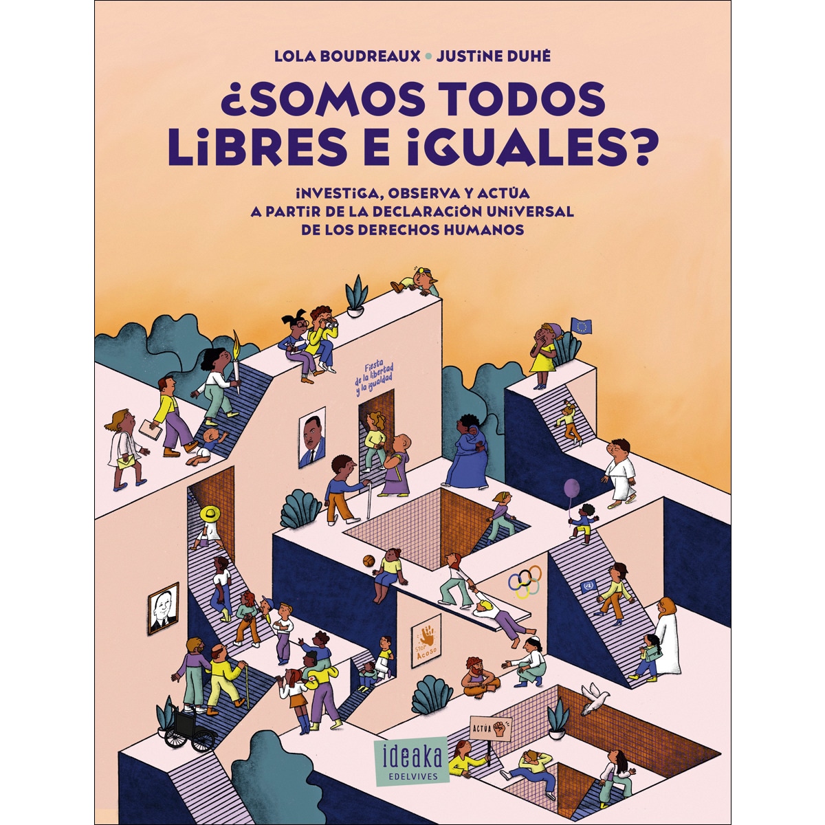 ¿Somos todos libres e iguales?: Investiga, observa y actúa a partir de ...