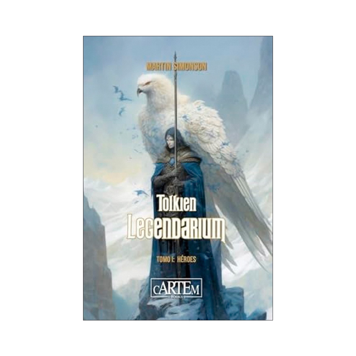 Tolkien Legendarium: Tomo 1: Héroes · CARTEM BOOKS · El Corte Inglés