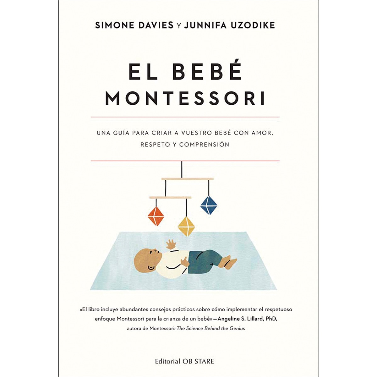 El bebé Montessori: Una guia para criar a vuestro bebé con amor ...