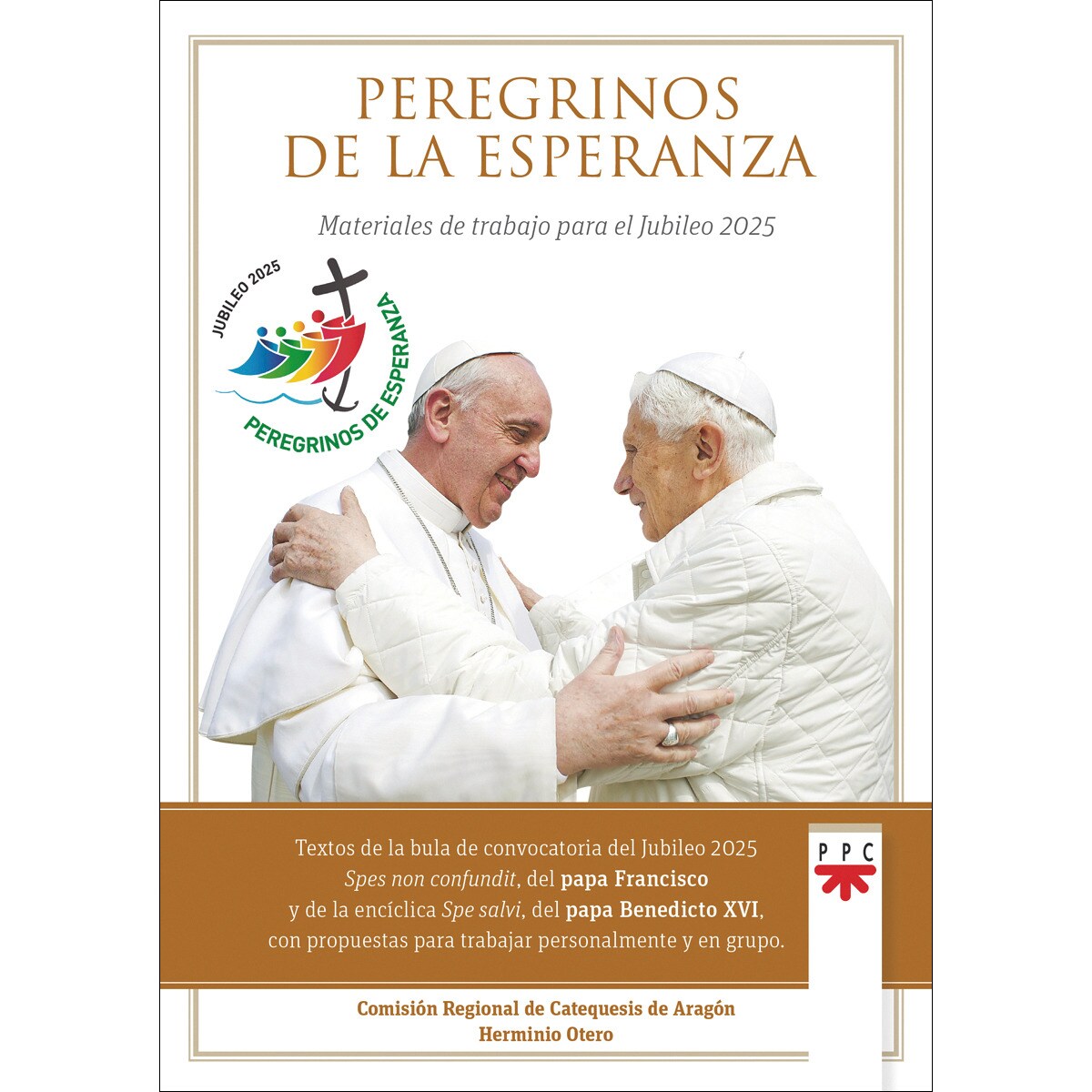 Peregrinos de la esperanza: Materiales de trabajo para el Jubileo 2025 (Tapa blanda) · PPC · El ...