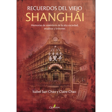 RECUERDOS DEL VIEJO SHANGHÁI. Memorias de miembros de la alta sociedad ...