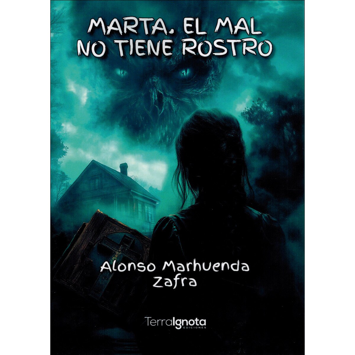 Marta. El mal no tiene rostro (Tapa blanda con solapas) · TERRA IGNOTA ...