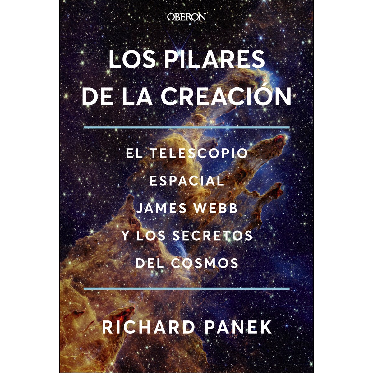 Los Pilares de la Creación: El telescopio espacial James Webb y los ...