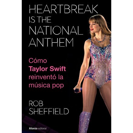 Heartbreak is the National Anthem. Cómo Taylor Swift reinventó la ...