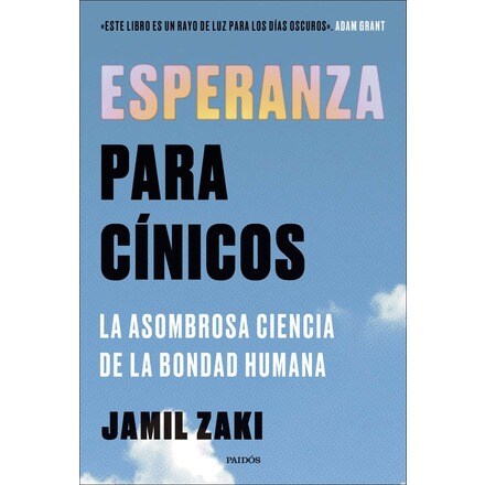 Esperanza para cínicos: La asombrosa ciencia de la bondad humana (Tapa ...